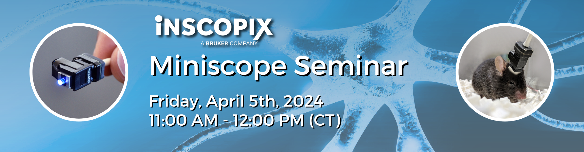 Inscopix seminar at University of Minnesota, Friday, Apr 5, 2024.